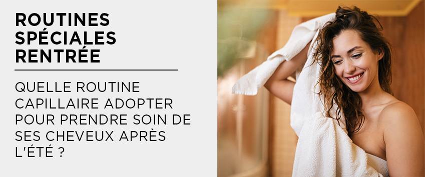 Quelle routine capillaire adopter pour prendre soin de ses cheveux ...